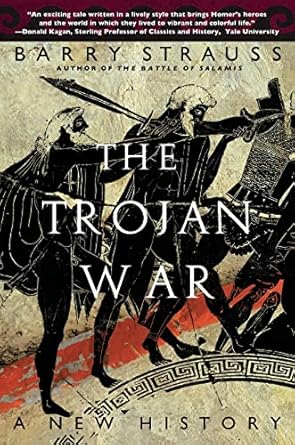 The Trojan War: A New History: Strauss, Barry: 9780743264426: Amazon.com: Books