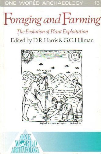 Foraging and Farming: Evolution of Plant Exploitation: 13 (One World ...