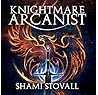 Knightmare Arcanist By Shami Stovall | Review | Blog Tour | Gina Rae ...