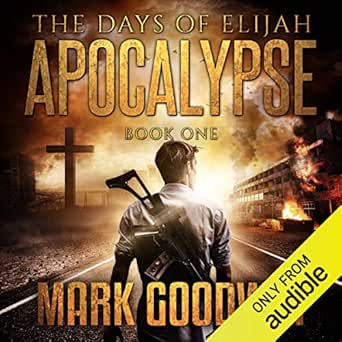 Amazon.com: Apocalypse: The Days of Elijah, Book 1 (Audible Audio Edition): Mark Goodwin, Kevin ...
