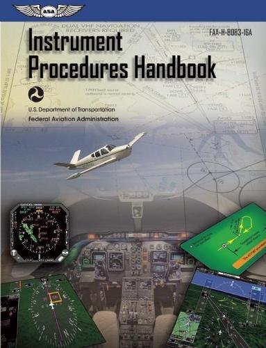 Instrument Procedures Handbook: ASA FAA-H-8083-16A (FAA Handbooks ...