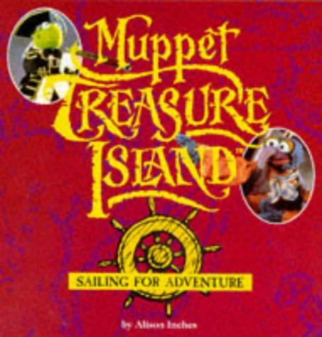 Sailing for Adventure (Muppet Treasure Island Storybook): Alison Inches ...