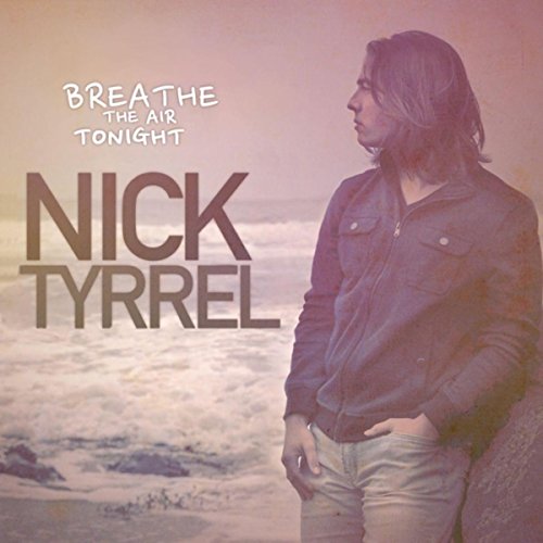 Play Breathe the Air Tonight by Nick Tyrrel on Amazon Music