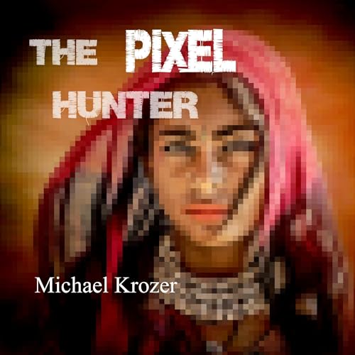 Amazon.com: The Pixel Hunter (Audible Audio Edition): Michael Krozer, Jamie-Lyn Markos, Michael ...