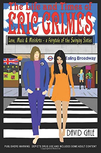 The Life and Times of Eric Grimes: Love, Music & Miniskirts: a ...