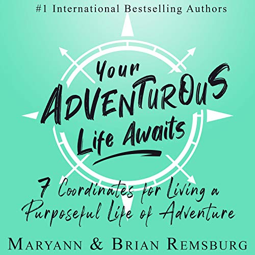 Amazon.com: Your Adventurous Life Awaits: 7 Coordinates for Living a ...