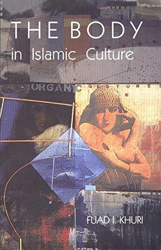 Amazon.com: The Body In Islamic Culture: 9780863563195: Khuri, Fuad I ...
