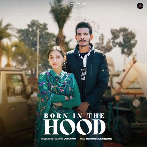 Play Born in the hood by JVN Sahota on Amazon Music Unlimited