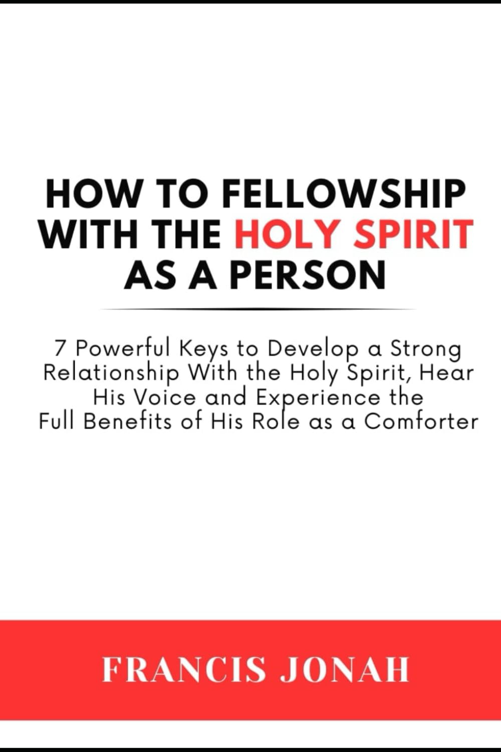 How To Fellowship With The Holy Spirit As A Person: 7 Powerful Keys To ...