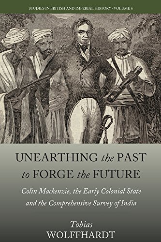 Unearthing the Past to Forge the Future: Colin Mackenzie, the Early ...