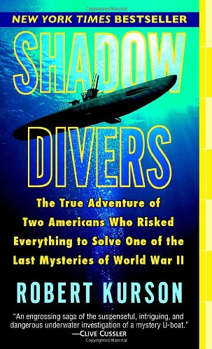 Shadow Divers: The True Adventure of Two Americans Who Risked ...