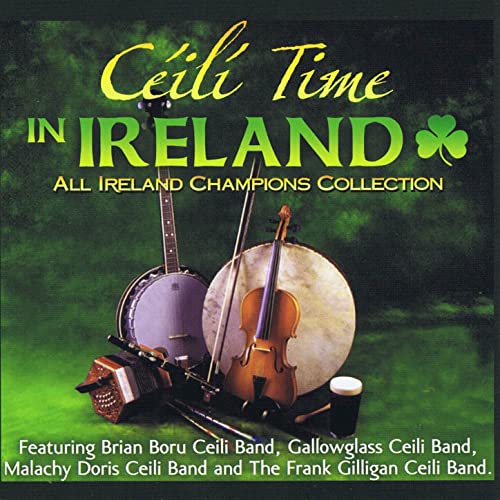 Play Ceili Time in Ireland by Brian Boru Ceili Band, The Gallowglass ...