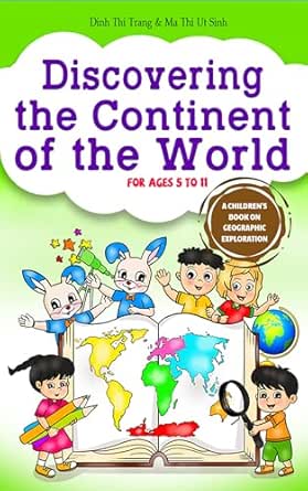Discovering the Continent of the World: A Children's Book on Geographic ...