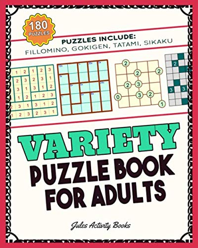 Variety Puzzle Book For Adults: 180 Puzzles: Puzzles Include: Fillomino ...