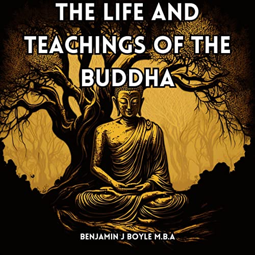 Amazon.com: The Life and Teachings of the Buddha: A Comprehensive Guide to Buddhist Philosophy ...
