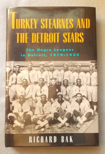 Turkey Stearnes and the Detroit Stars: The Negro Leagues in Detroit ...