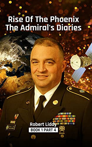 Rise of the Phoenix: The Admiral's Diaries Book 1 Part 4 eBook : Liddy ...