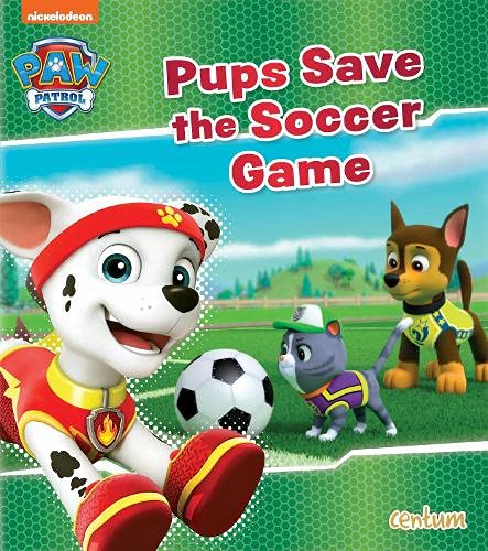 Paw Patrol - Pups Save a Soccer Game: 9781913072353: Amazon.com: Books