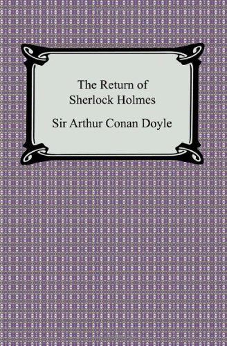 The Return of Sherlock Holmes: Doyle, Arthur Conan, Sir: 9781420931648 ...