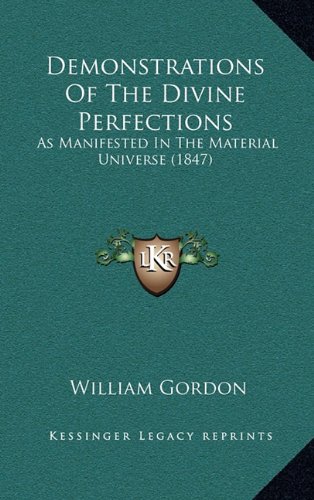 Buy Demonstrations of the Divine Perfections: As Manifested in the ...