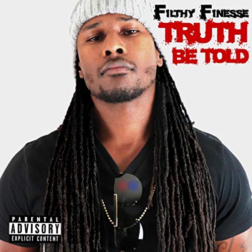 Amazon.com: Truth Be Told [Explicit] : Filthy Finesse: Digital Music