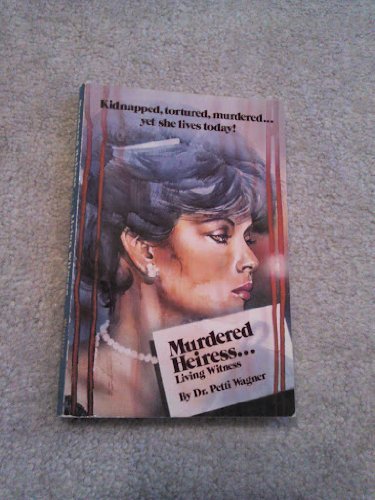 Murdered Heiress...Living Witness by Petti Wagner (1984-11-06): Petti ...