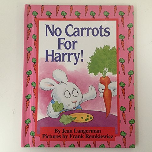 No Carrots for Harry! (Parents Magazine Read Aloud Original) by Jean ...