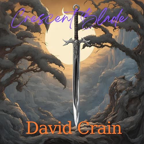 Play Crescent Blade by David Crain on Amazon Music Unlimited