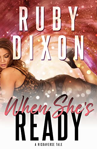 When She's Ready: A Sci-Fi Alien Romance Novella (Risdaverse) eBook ...