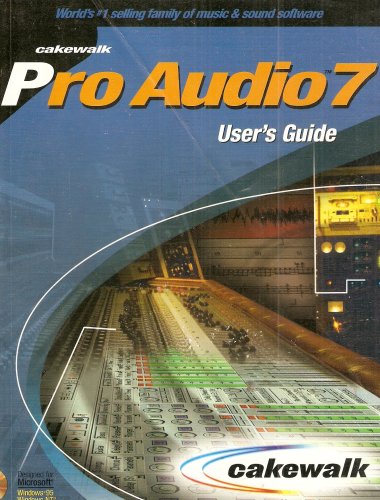 Cakewalk Pro Audio7 User's Guide: Cakewalk: Amazon.com: Books