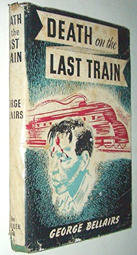 DEATH ON THE LAST TRAIN: George Bellairs: Amazon.com: Books