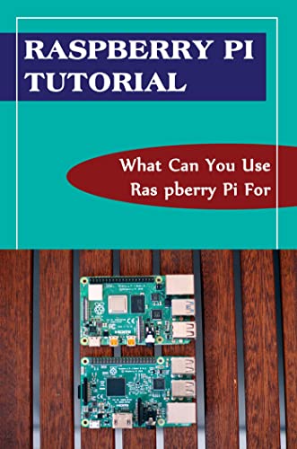Raspberry Pi Tutorial What Can You Use Raspberry Pi For Ebook Ohora Christopher