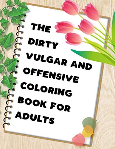 Amazon.com: The Dirty Vulgar And Offensive Coloring Book For Adults: 50 ...