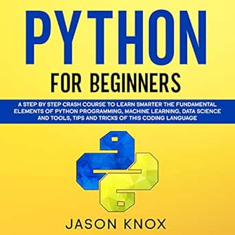 Amazon.com: Python for Beginners: A Step by Step Crash Course to Learn ...