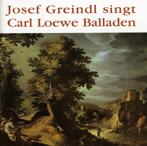 Josef Greindl Singt Carl Loewe - Greindl,Josef, Klust,Hertha, Loewe ...