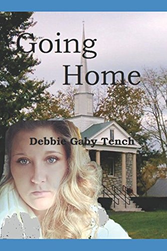 Going Home: Tench, Debbie Gaby: 9781520188867: Amazon.com: Books