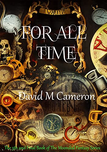 For All Time (The Moondial Book 5) eBook : Cameron, David M: Amazon.in ...