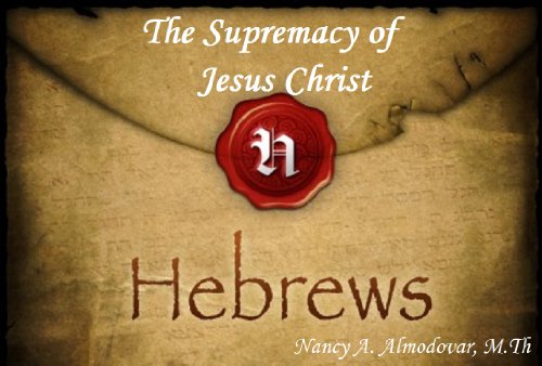 Amazon | Hebrews: The Supremacy of Jesus Christ (English Edition ...