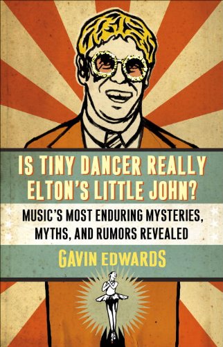 Is Tiny Dancer Really Elton's Little John?: Music's Most Enduring ...