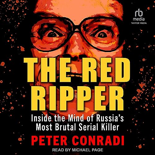 The Red Ripper: Inside the Mind of Russia's Most Brutal Serial Killer ...