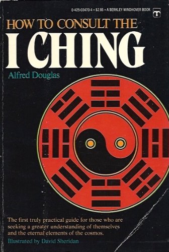 How to Consult the I Ching: Douglas, Alfred: 9780425034705: Amazon.com ...