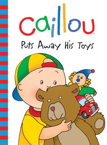 Amazon.com: Caillou: Puts Away His Toys (Backpack Series ...