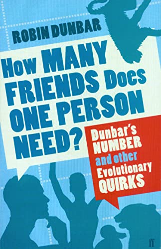 How Many Friends Does One Person Need?: Dunbar's Number and Other ...
