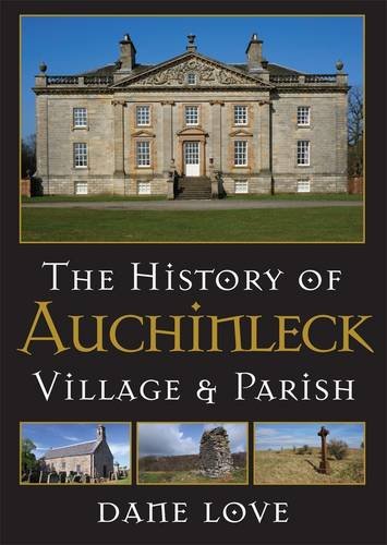 The History of Auchinleck: Village and Parish: Amazon.co.uk: Love, Dane ...