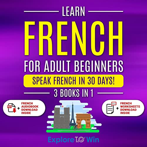 Learn French For Adult Beginners 3 Books In 1 Speak French In 30 Days Audio Download learn-french-for-adult-beginners-3-books-in-1-speak-french-in-30-days-audio-download