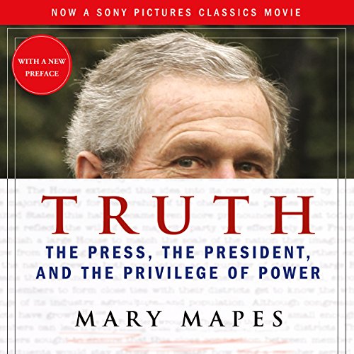 Amazon.com: Truth: The Press, the President, and the Privilege of Power ...