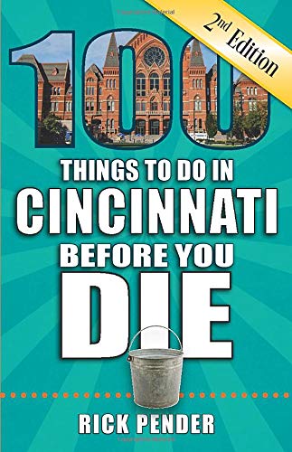 Buy 100 Things To Do In Cincinnati Before You Die 2nd Edition Online buy-100-things-to-do-in-cincinnati-before-you-die-2nd-edition-online