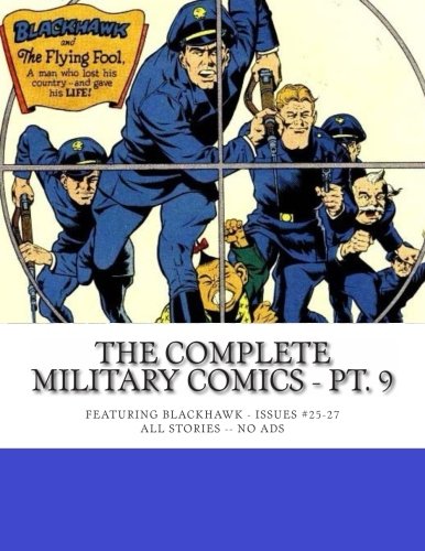 The Complete Military Comics - Pt. 9: Featuring Blackhawk - Issues #25 ...