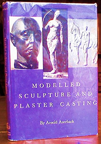 Modelled Sculpture & Plaster Casting: Auerbach, Arnold: Amazon.com: Books