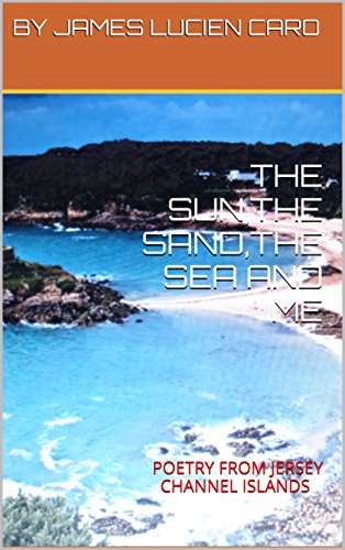 Amazon.com: THE SUN,THE SAND,THE SEA AND ME: POETRY FROM JERSEY CHANNEL ...